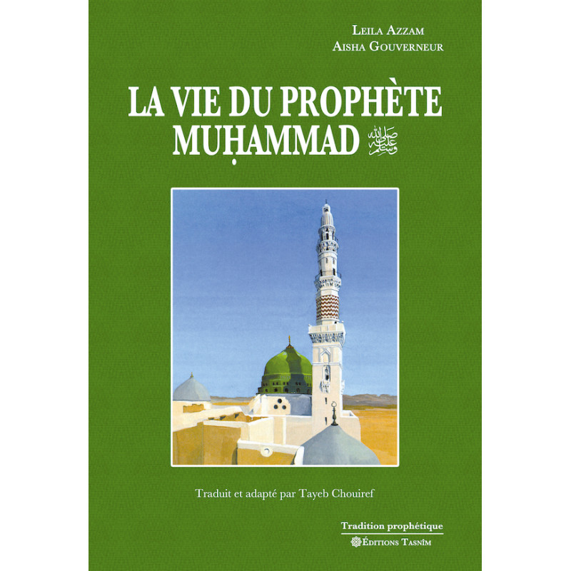 Critique de lecture : La vie du Prophète Muhammad ﷺ (Leila Azzam et ...